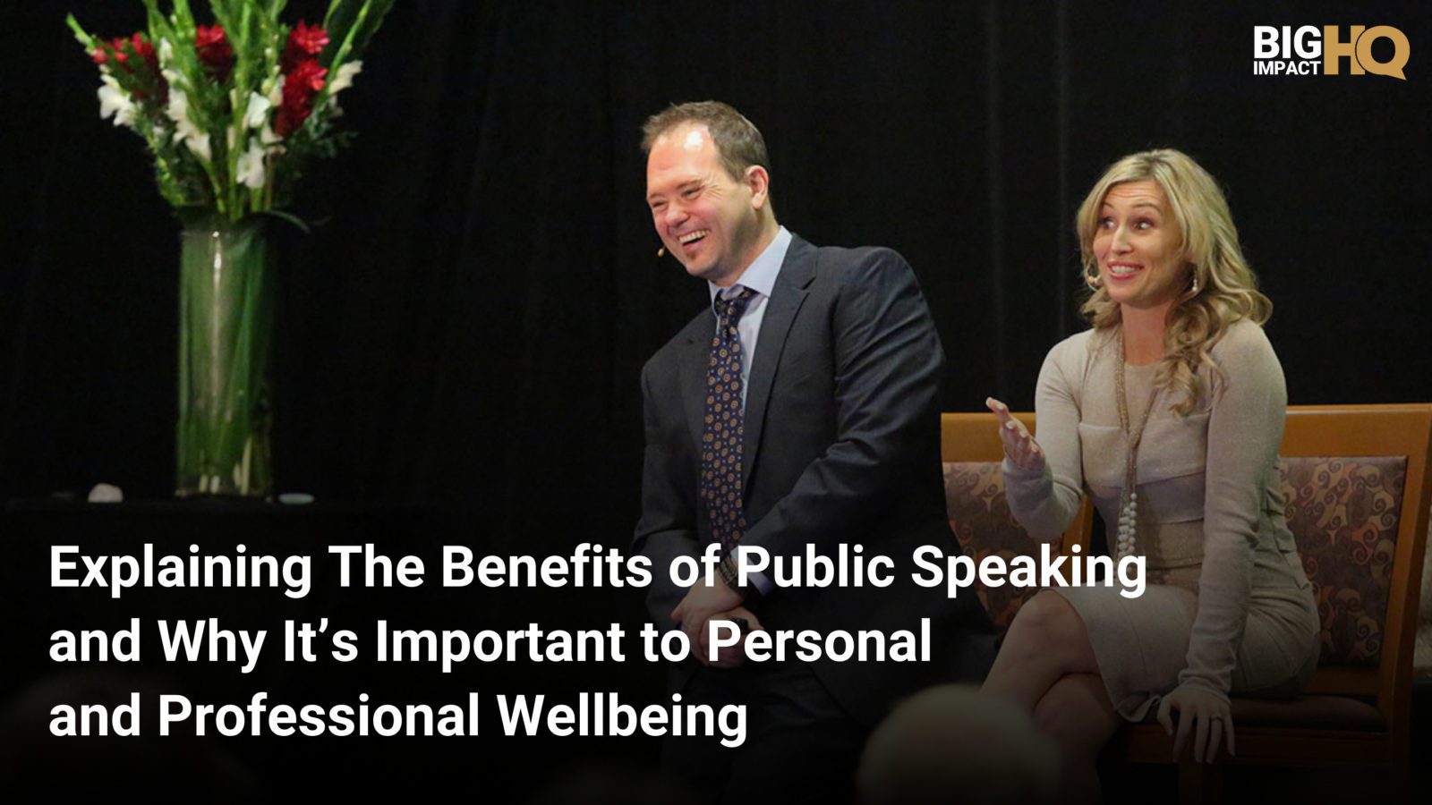 Explaining The Benefits of Public Speaking: Personally & Professionally