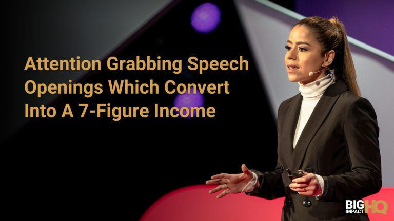 Attention Grabbing Speech Openings Which Convert Into A 7-Figure Income ...